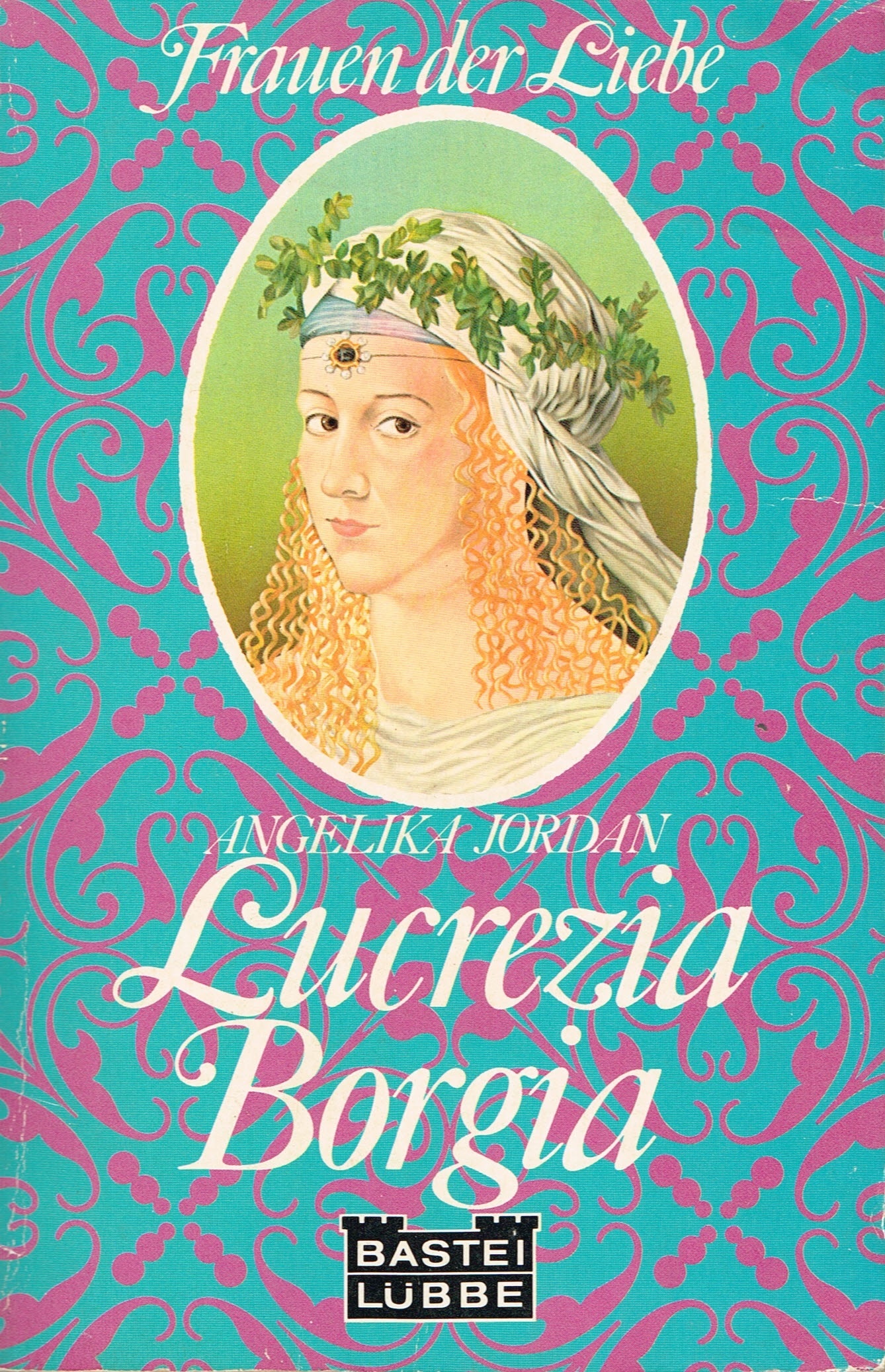 Lucrezia Borgia by Angelika Jordan | Goodreads