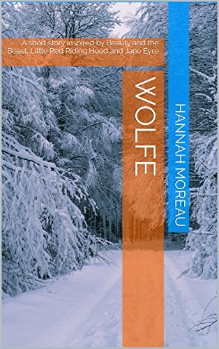 Wolfe: A short story inspired by Beauty and the Beast, Little Red ...