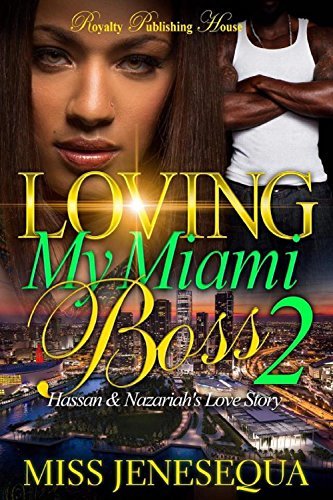 Loving My Miami Boss 2: Hassan & Nazariah’s Love Story by Miss ...