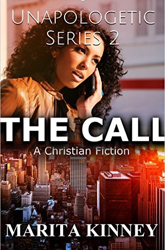 The Call (The Unapologectic Series Book 2) by Marita Kinney | Goodreads