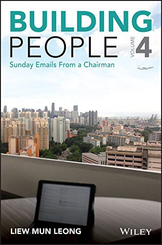 Building People, Volume 4: Sunday Emails from a Chairman by Mun Leong ...