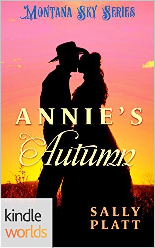 Annie's Autumn (Montana Sky; Fitzgerald Sisters #1) by Sally Platt ...