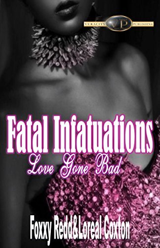 Fatal Infatuations: Love Gone Bad by Loreal Coxton | Goodreads