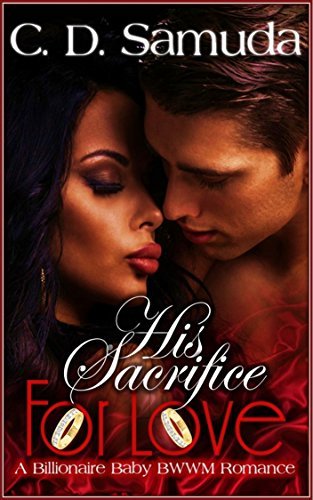 His Sacrifice For Love (Love's Abandon #1) by C.D. Samuda | Goodreads