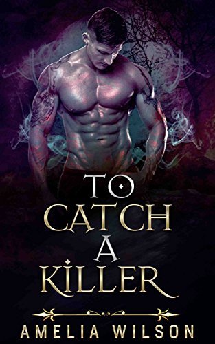 To Catch A Killer by Amelia Wilson | Goodreads