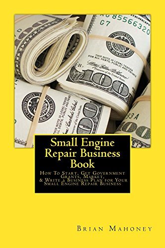 Small Engine Repair Business Book: How To Start, Get Government Grants ...