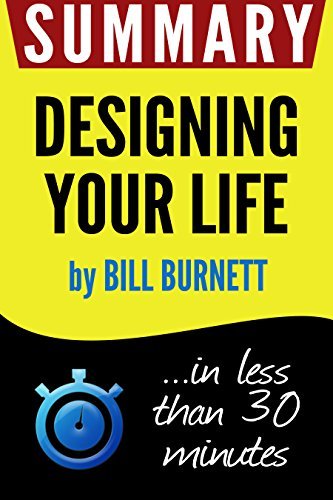 Summary of Designing Your Life: How to Build a Well-Lived, Joyful Life ...