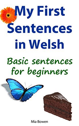 My First Sentences in Welsh: Basic Sentences for Beginners by Mia Bowen ...