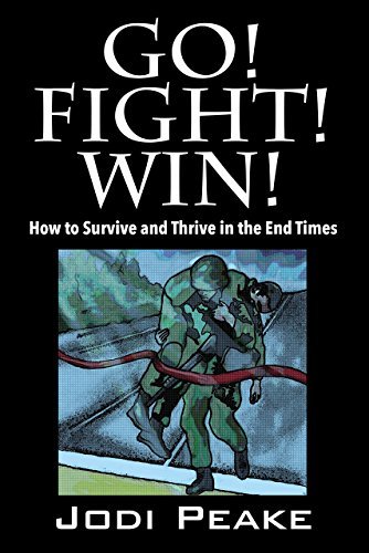 Go! Fight! Win!: How to Survive and Thrive in the End Times by Jodi ...