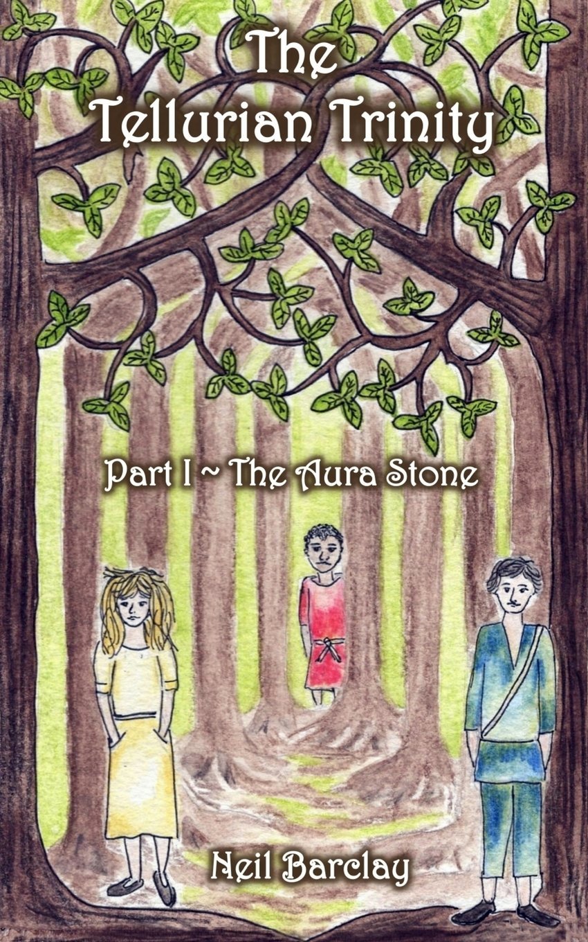 The Tellurian Trinity: Part I The Aura Stone by Neil Barclay | Goodreads