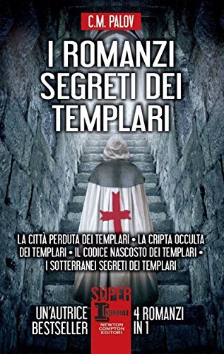 I romanzi segreti dei templari by C.M. Palov | Goodreads