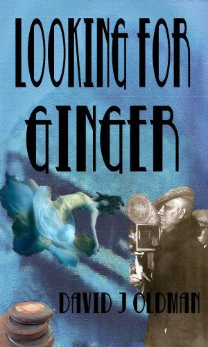 LOOKING FOR GINGER by David J. Oldman | Goodreads