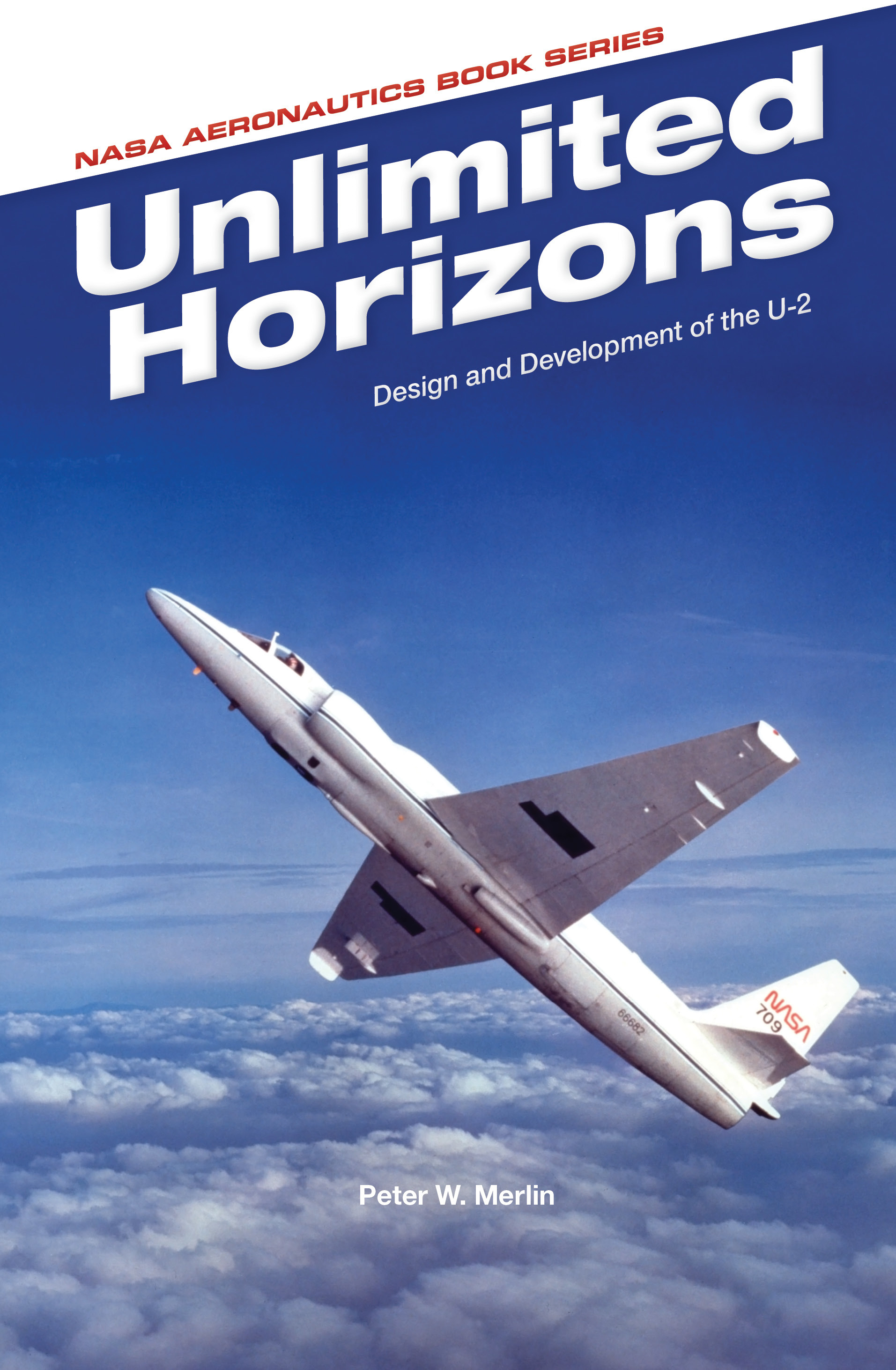 Unlimited Horizons: Design and Development of the U-2 by Peter W ...