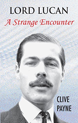 Lord Lucan - A Strange Encounter by Clive Payne | Goodreads