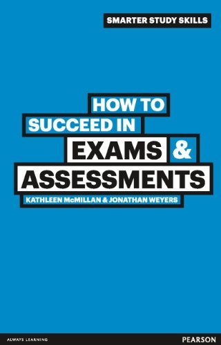 How to Succeed in Exams and Assessments by Kathleen McMillan | Goodreads