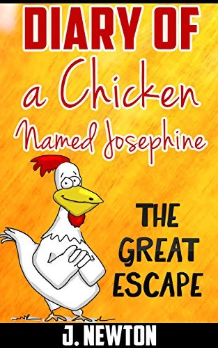 Dairy of a Chicken Named Josephine by J. Newton | Goodreads