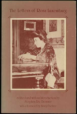 The Letters Of Rosa Luxemburg by Stephen Eric Bronner | Goodreads