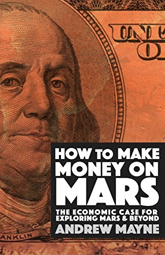 How to Make Money on Mars: A Guide to Martian Economics by Andrew Mayne ...