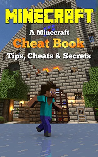 Minecraft: A Minecraft Cheat Book: Tips, Cheats & Secrets by S. Daly ...