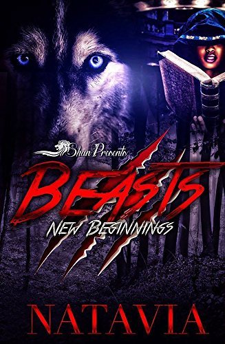 Beasts: New Beginnings by Natavia | Goodreads