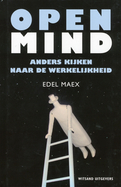 Open mind: anders kijken naar de werkelijkheid by Edel Maex | Goodreads