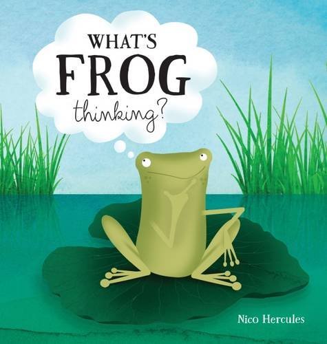 What's Frog Thinking? by Nico Hercules | Goodreads