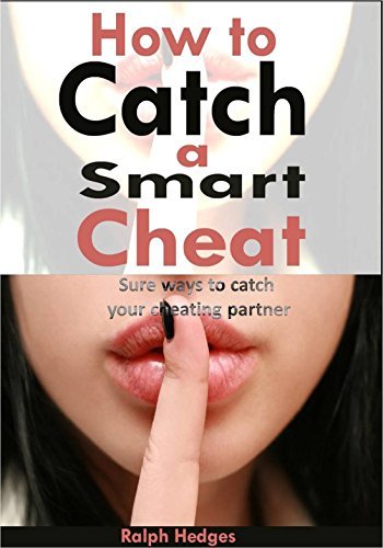 how to catch a smart cheat: sure ways to catch your cheating partner by ...
