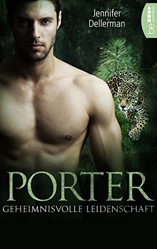 Porter - Geheimnisvolle Leidenschaft (Dynasty of Jaguars 3) by Jennifer ...