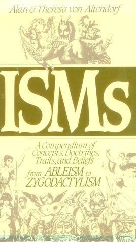 Isms: A Compendium of Concepts, Doctrines, Traits and Beliefs from ...