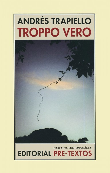 Troppo vero by Andrés Trapiello | Goodreads