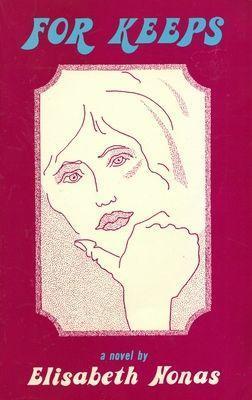 For Keeps: A Novel by Elisabeth C. Nonas | Goodreads