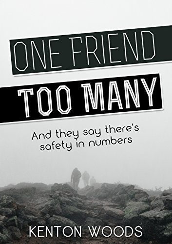 One Friend Too Many: And they say there's safety in numbers by Kenton ...
