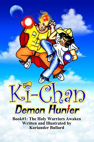 Ki-Chan: Demon Hunter: Book #1: The Holy Warriors Awaken by Koriander ...