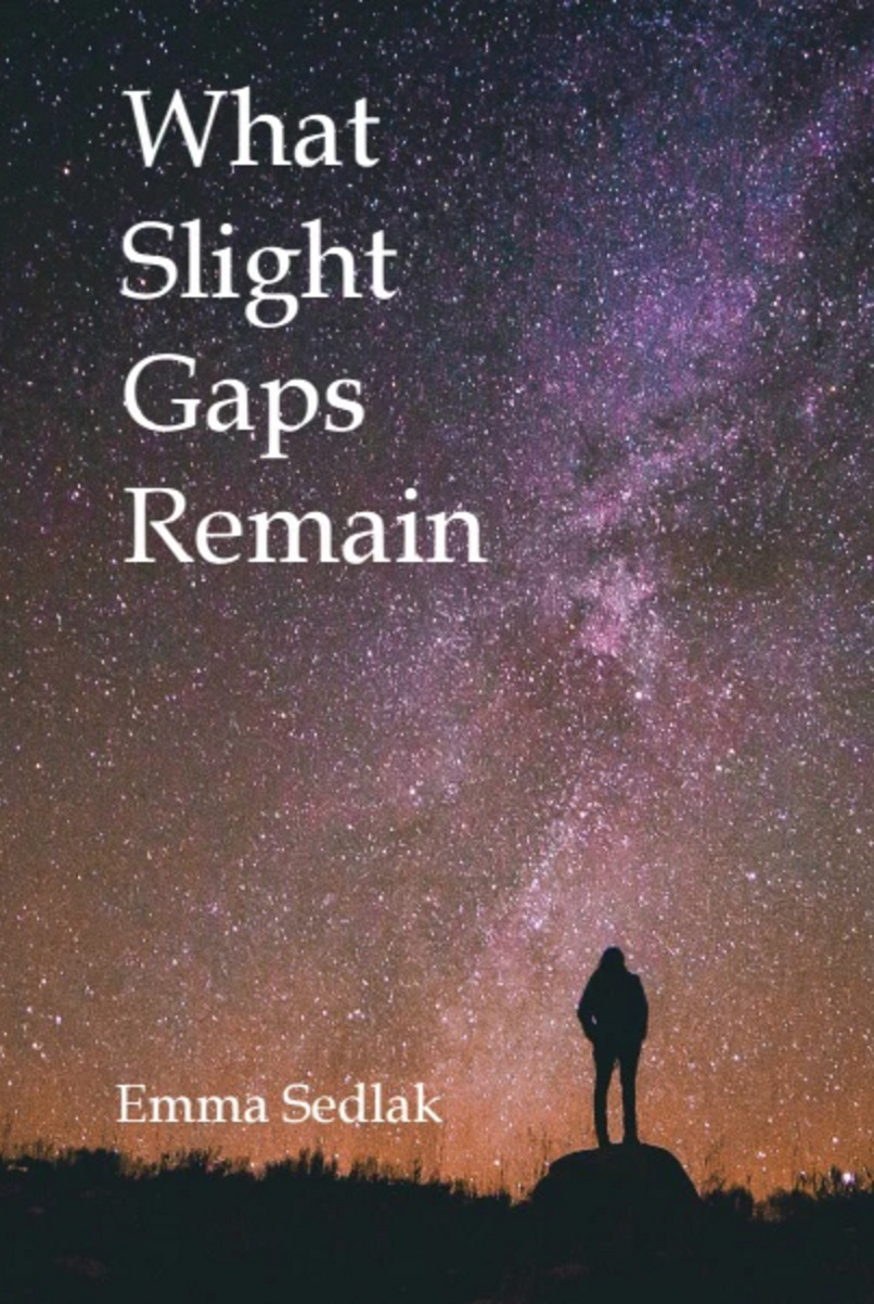 What Slight Gaps Remain by Emma Sedlak | Goodreads