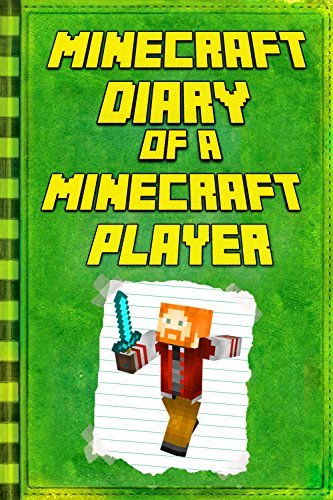 Minecraft: Diary of a Minecraft Player: Legendary Minecraft Diary. An ...