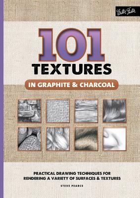 101 Textures in Graphite & Charcoal: Practical drawing techniques for ...