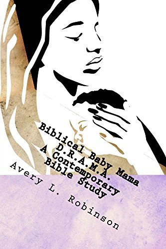 Biblical Baby Mama Drama: A Contemporary Bible Study by Avery Robinson ...