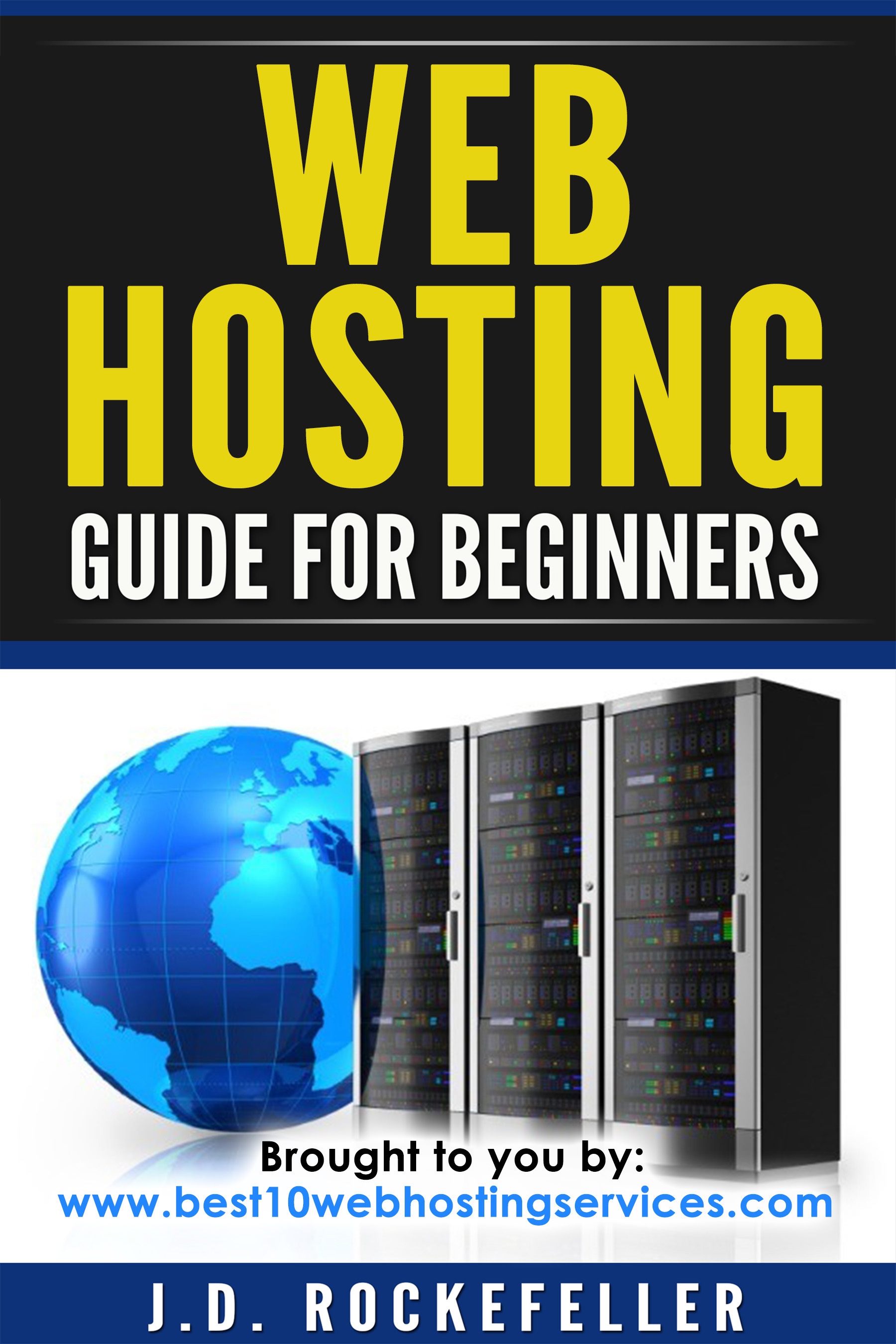 Web Hosting Guide for Beginners by J.D. Rockefeller | Goodreads