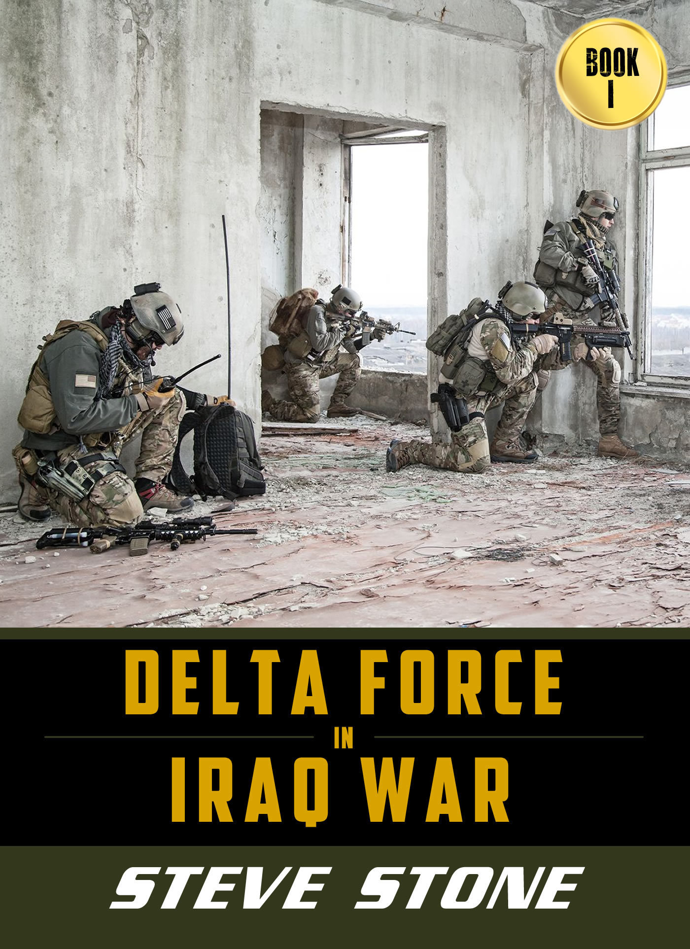 Delta Force in Iraq War by Steve Stone | Goodreads