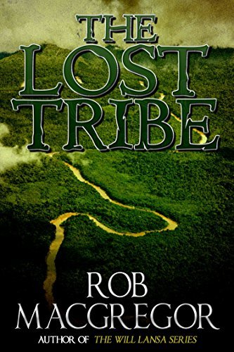 The Lost Tribe by Rob MacGregor | Goodreads