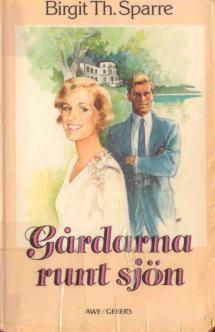 Gårdarna runt sjön by Birgit Th. Sparre | Goodreads