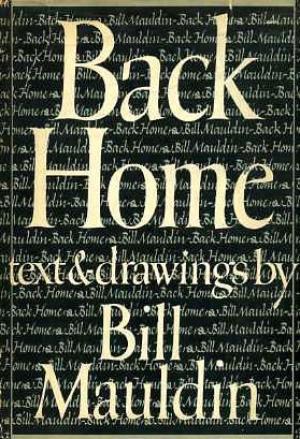 Back Home by Bill Mauldin | Goodreads