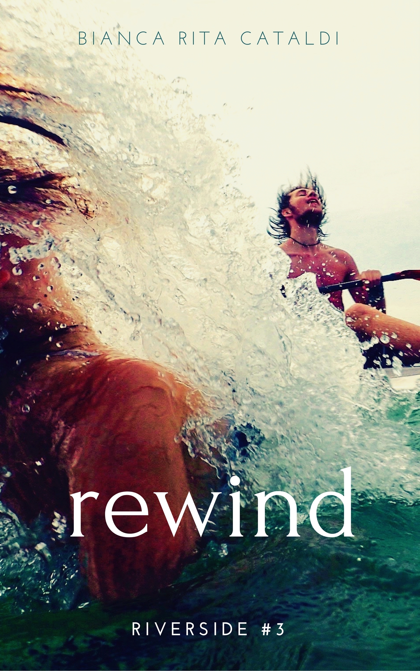 Rewind (Riverside #3) by Bianca Rita Cataldi | Goodreads