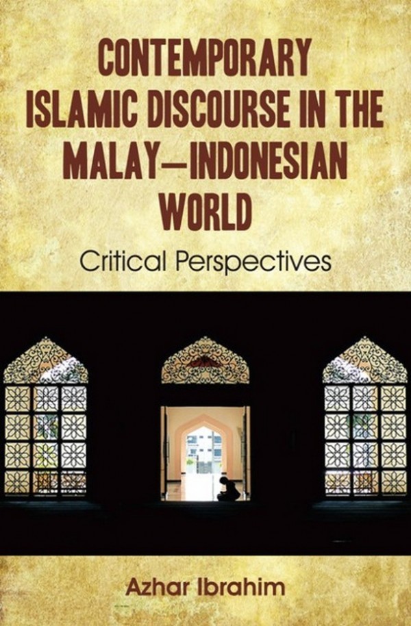 Contemporary Islamic Discourse In The Malay Indonesian World By Azhar
