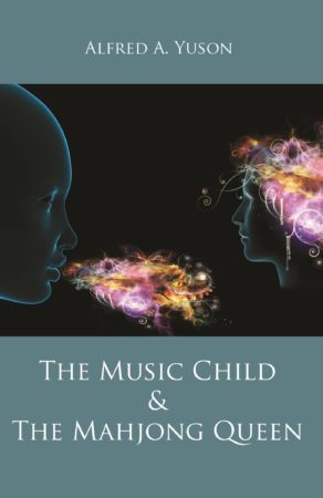 The Music Child and the Mahjong Queen by Alfred Yuson | Goodreads