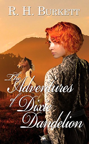 The Adventures of Dixie Dandelion by R.H. Burkett | Goodreads