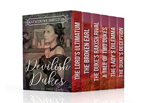 Devilish Dukes : 6 Book Regency Box Set: by Katherine Shelton | Goodreads