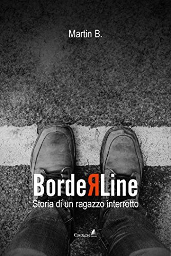 Borderline: Storia di un ragazzo interrotto by Martin B. | Goodreads