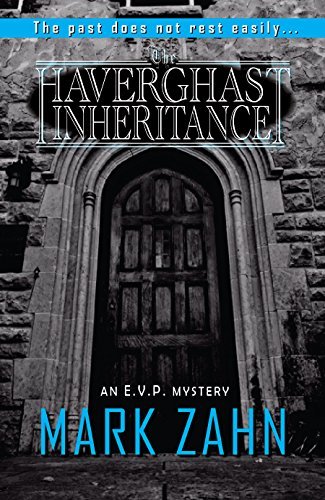 The Haverghast Inheritance: An E.V.P. Mystery by Mark Zahn | Goodreads
