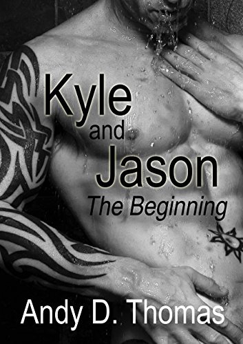 Kyle and Jason: The Beginning (Kyle & Jason, #1) by Andy D. Thomas | Goodreads